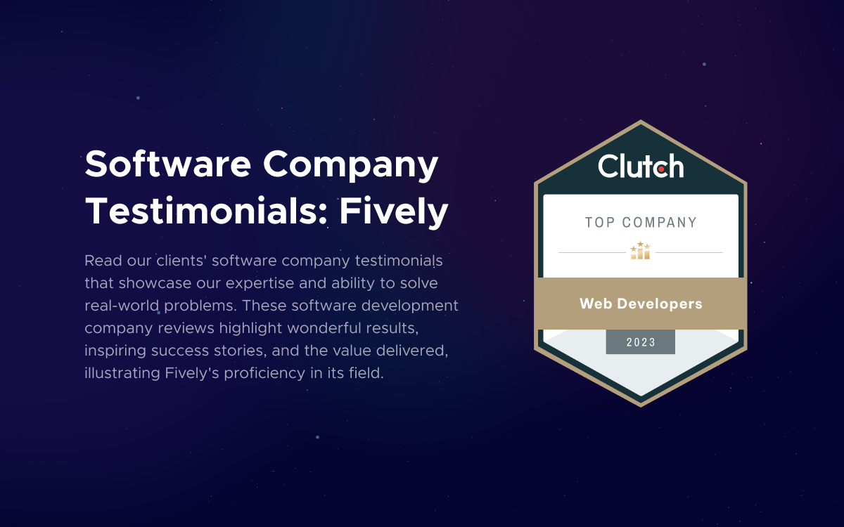 Software Company Testimonials: Real Clients Reviews | Fively