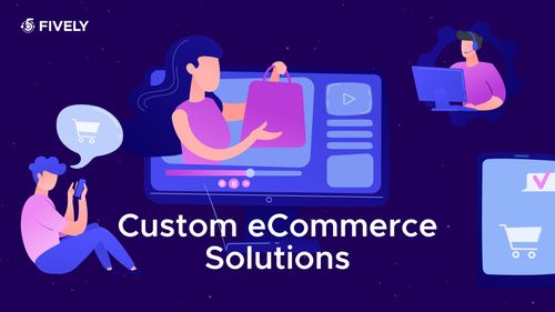 Custom Software Development Solutions | Fively